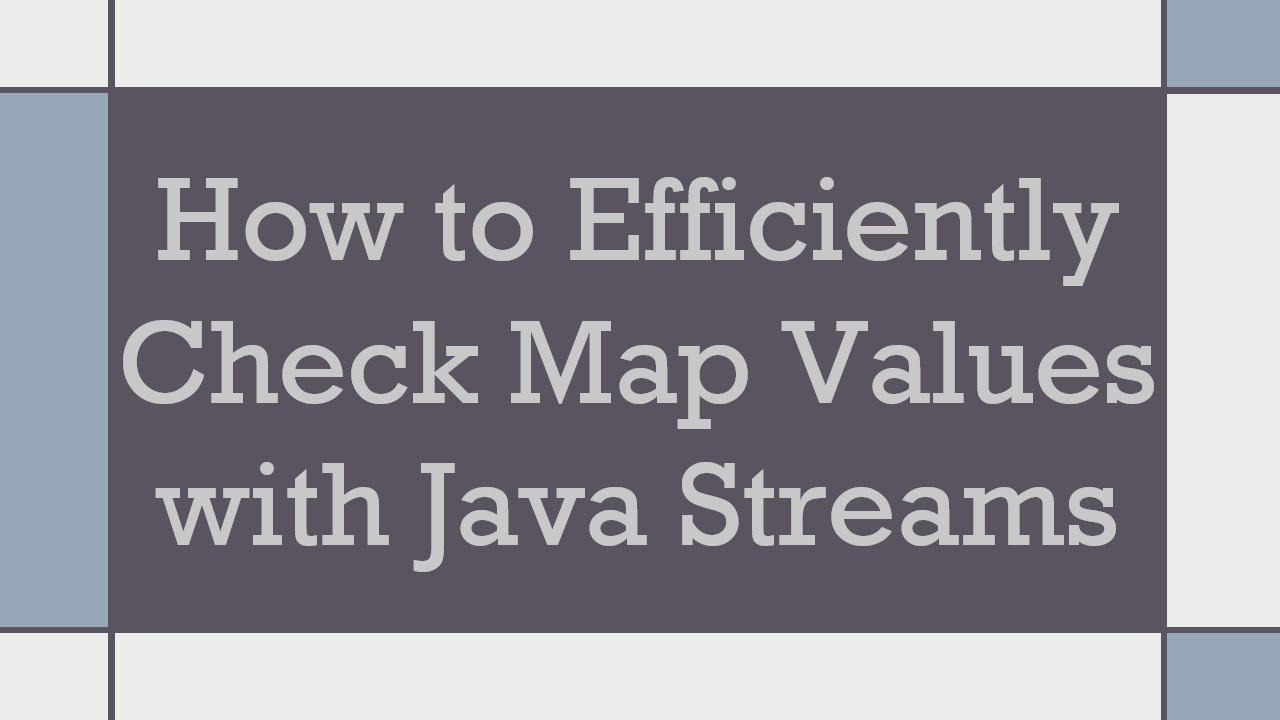 How to Efficiently Check Map Values with Java Streams - YouTube