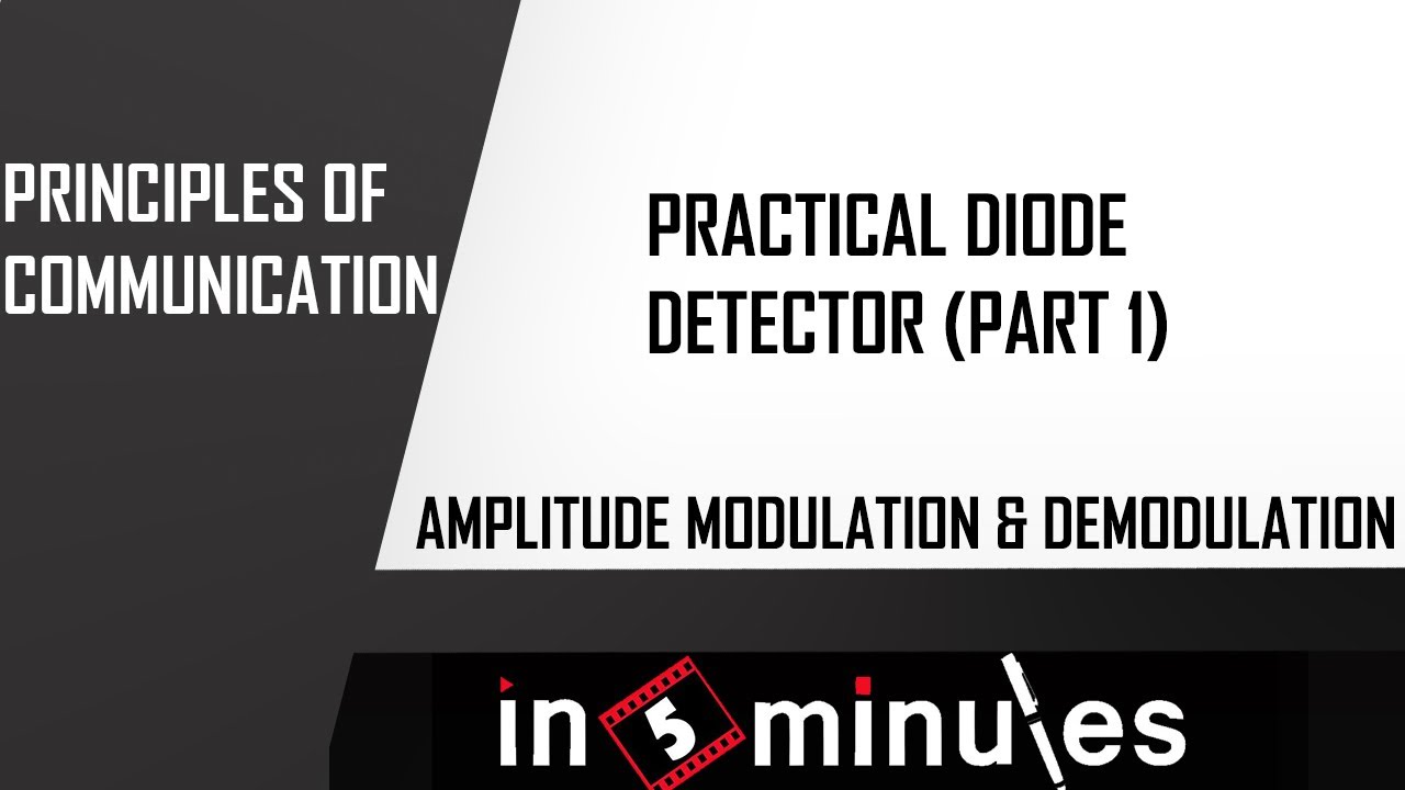 Module2_Vid_82_Amplitude Modulation and Demodulation_Practical Diode ...
