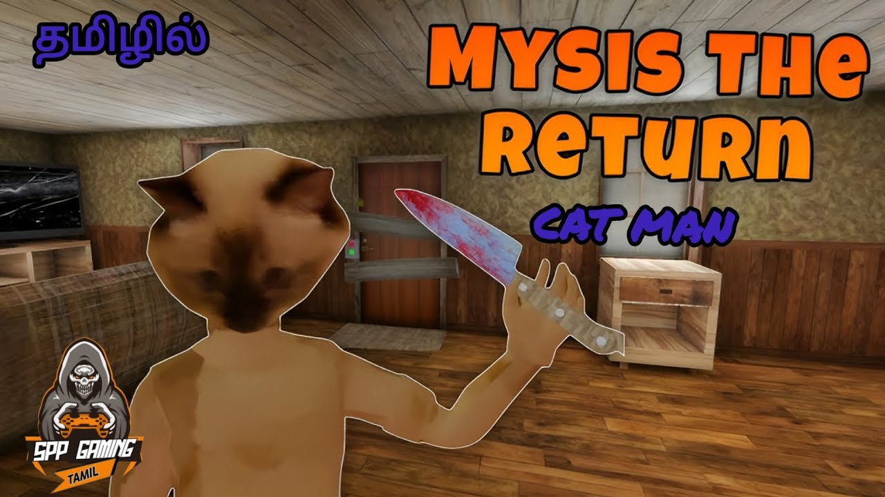 MYSIS THE RETURN Gameplay||Cat Man||@Sppgamingtamil-0915||# ...