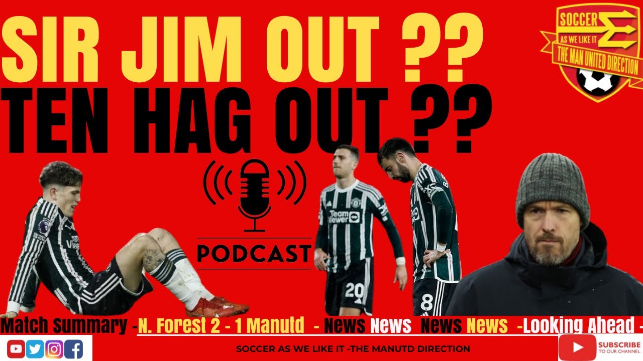 N. Forest 2 - 1 Manchester United - Sunday PodCast - Manutd Abysmal ...