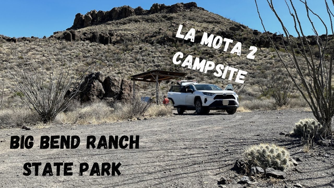 La Mota 2 Campsite // Big Bend Ranch State Park - YouTube