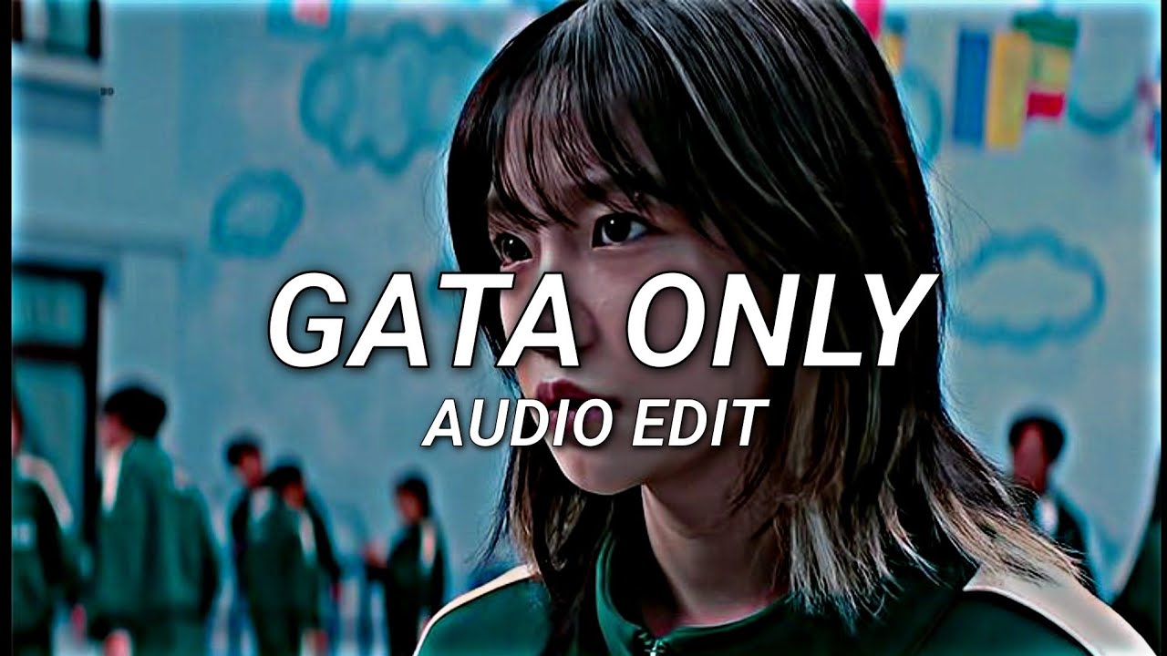 GATA ONLY AUDIO EDIT - YouTube