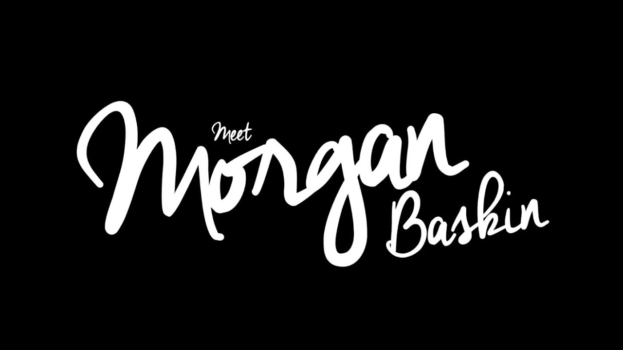 Meet Morgan Baskin - YouTube