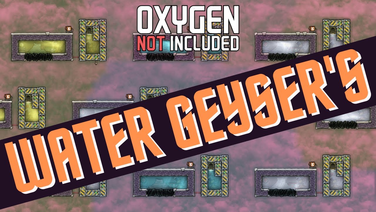 How to use Water Geyser's | Oxygen NOT Included (ONI) | Tutorial - YouTube