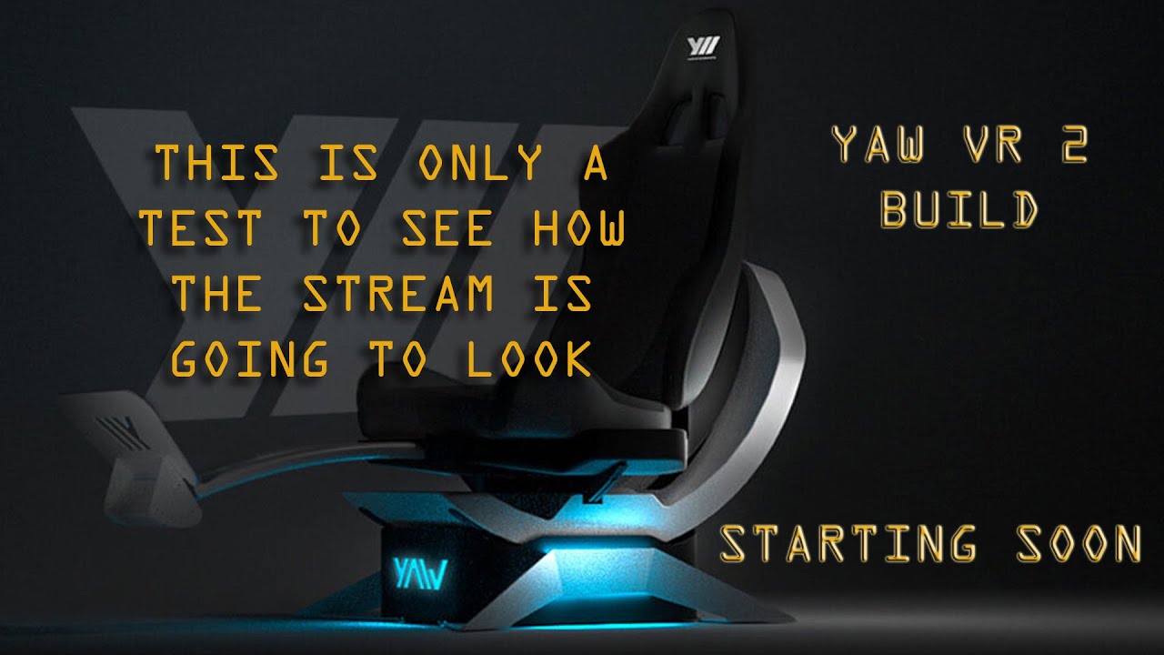 Test Stream in preparation for the Yaw VR II Motion Simulator. - YouTube