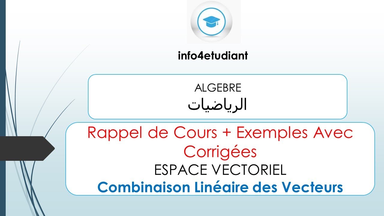 2- Mathématiques-Algèbre-Espace vectoriel-Combinaison linéaire ...