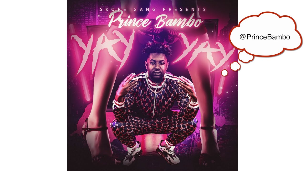 YAY YAY - Prince Bambo {OFFICIAL AUDIO |Explicit} - YouTube