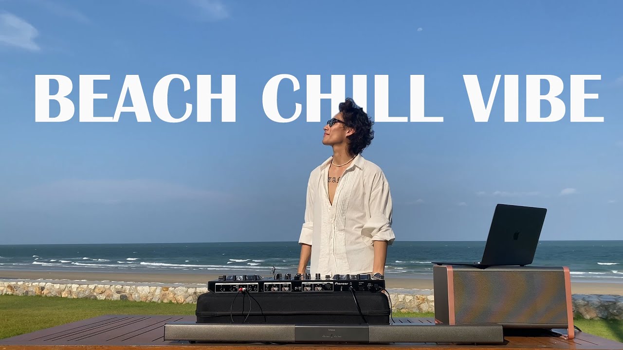 [PLAYLIST] : BEACH CHILL VIBE : GROOVE : R&B : EP:01 - YouTube