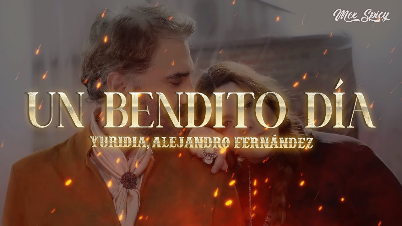 Yuridia, Alejandro Fernández - Un Bendito Día (Letra/Lyrics) - YouTube