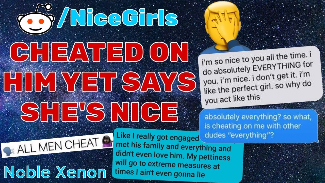 r/NiceGirls - Nice Girl Cheats On Boyfriend Yet Thinks She's Still Nice ...