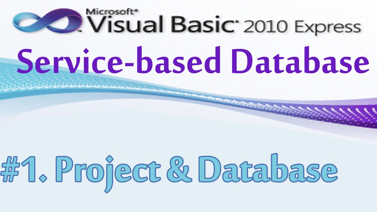 1, Membuat Project, Database mdf, dan Table, VB Express 2010 dan ...