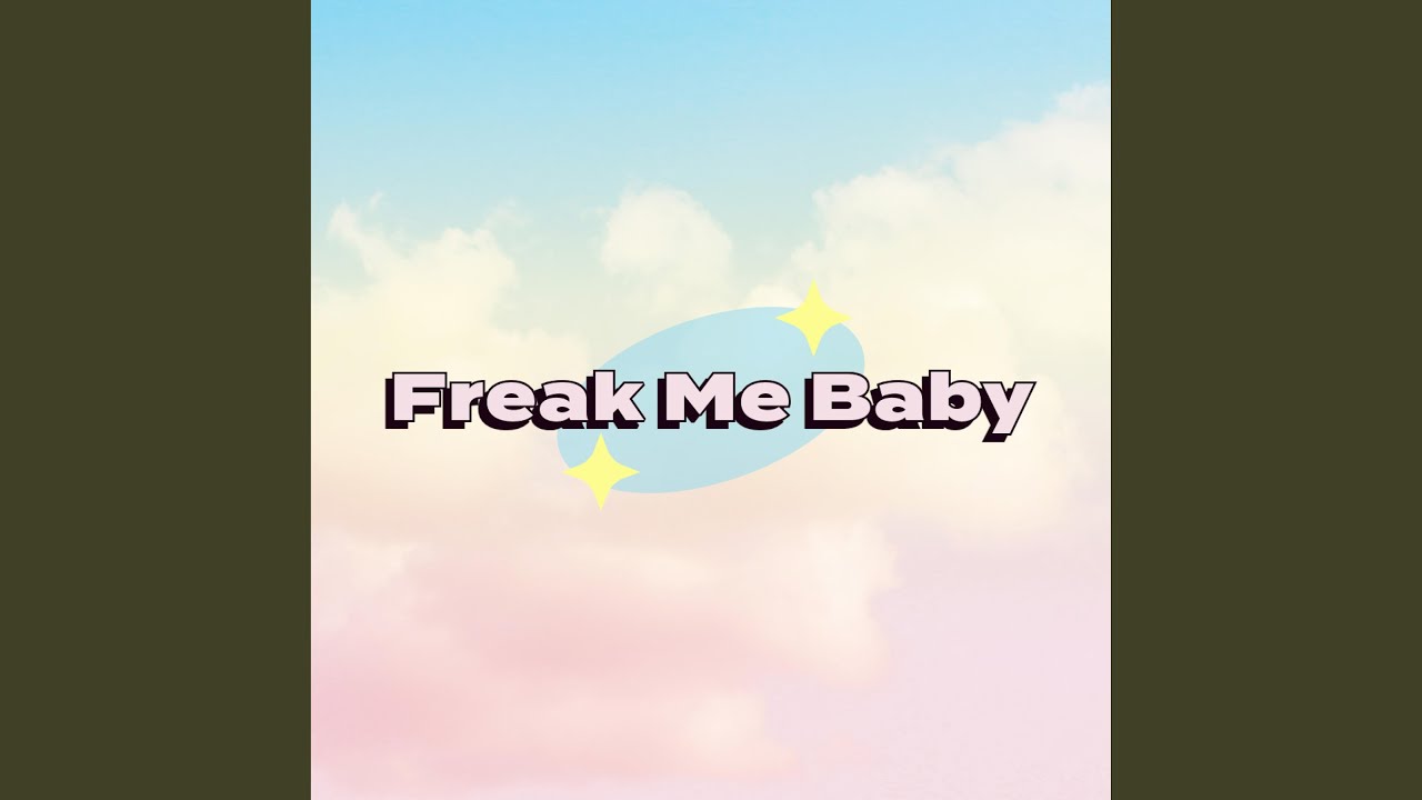 Freak Me Baby - YouTube