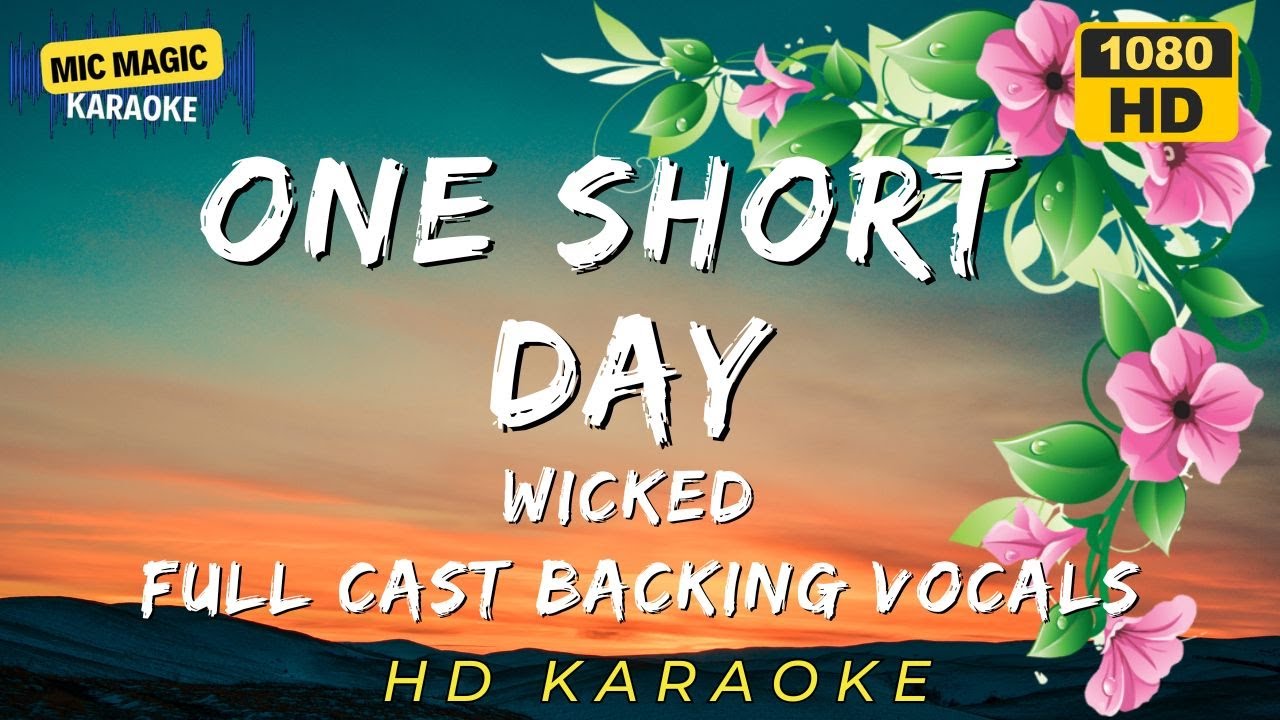 ONE SHORT DAY - WICKED BROADWAY CAST - FULL CAST VOCALS (HD KARAOKE ...