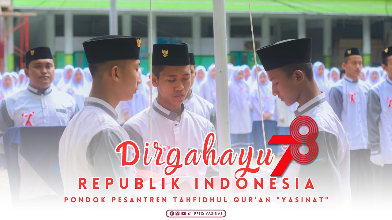 CINEMATIC UPACARA KEMERDEKAAN II PP. TAHFIDHUL QUR'AN "YASINAT" - YouTube