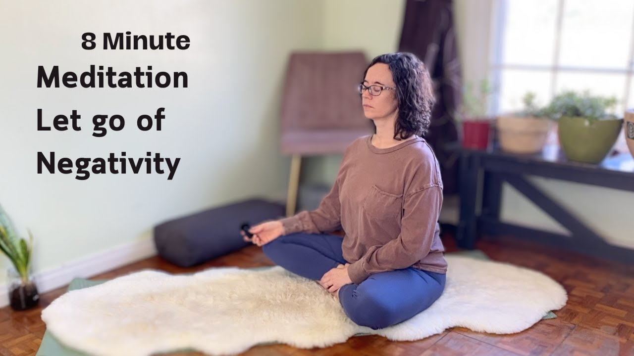 8 Min Meditation to Let go of Negativity - YouTube