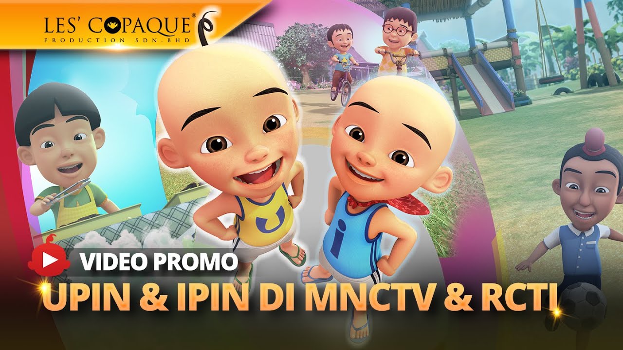 Saksikan Upin & Ipin di MNCTV dan RCTI - YouTube