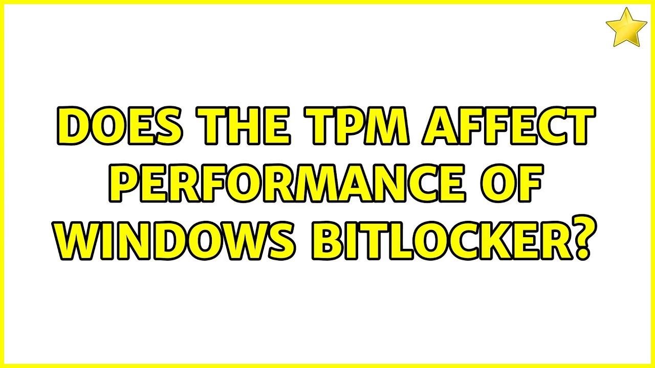 Does the TPM affect performance of Windows BitLocker? - YouTube