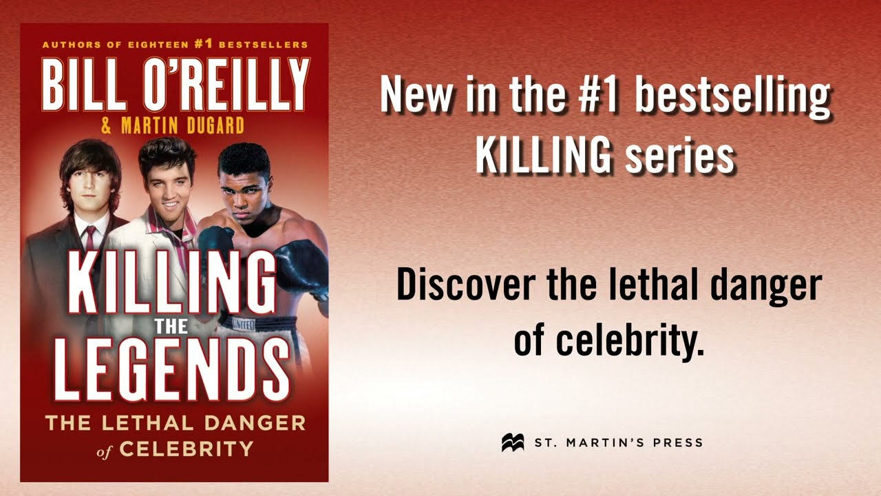 Killing the Legends by Bill O'Reilly and Martin Dugard: Book Trailer ...