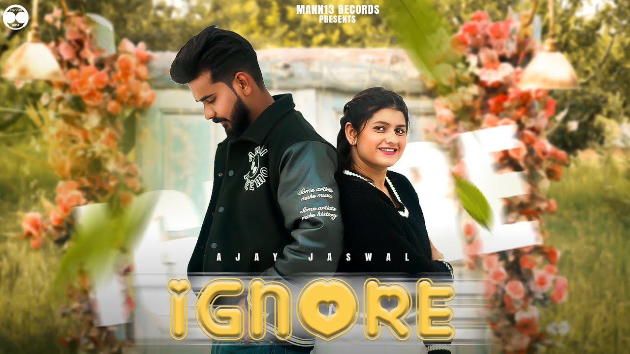 Ignore (Official Video) | Ajay Jaswal | Khushi Sharma | Latest Punjabi ...