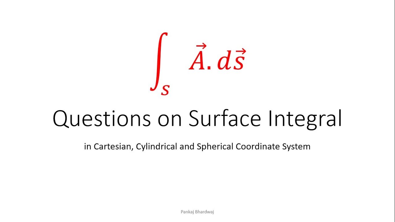 Questions on Surface Integral in Cartesian Cylindrical and Spherical ...