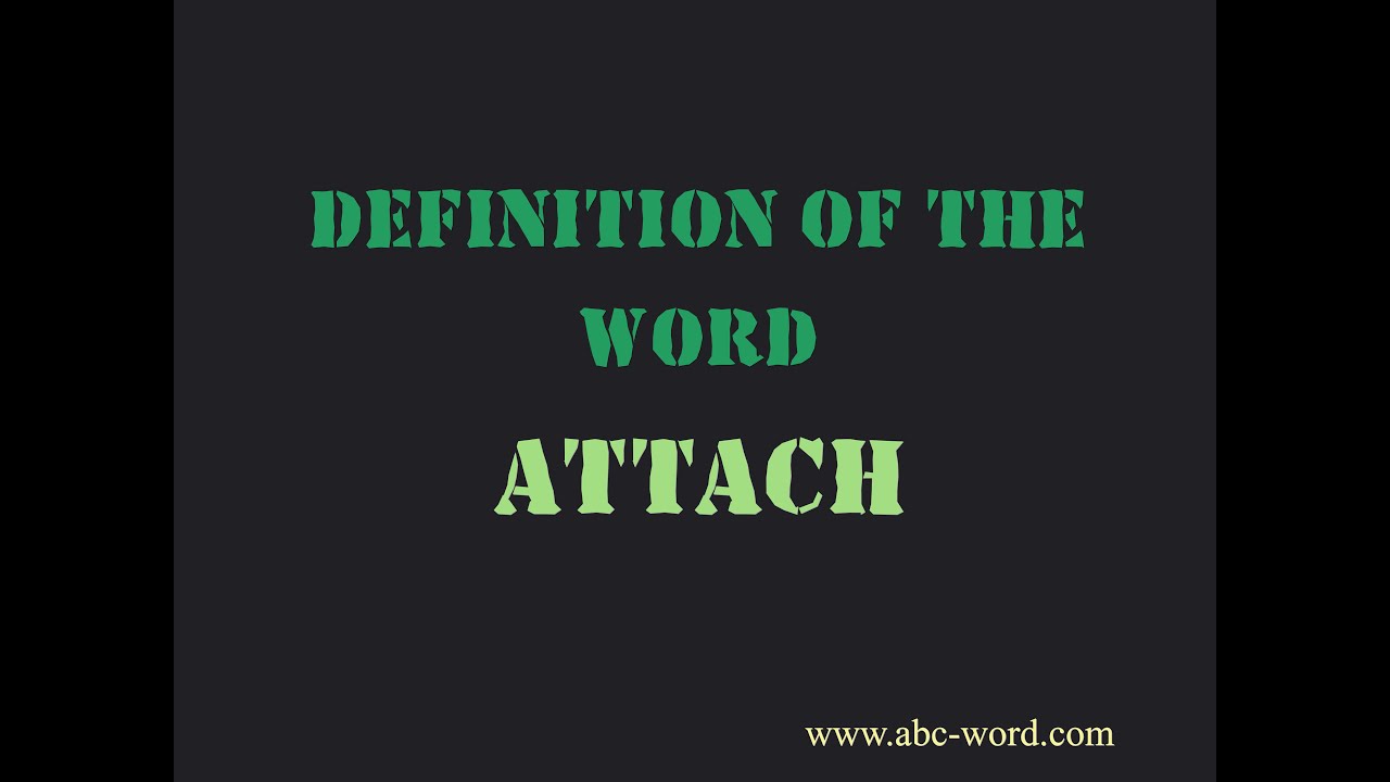 Definition of the word "Attach" - YouTube