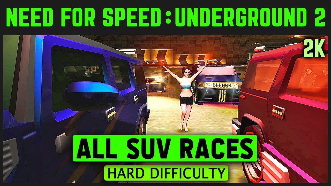 Need For Speed Underground 2 - All SUV Races - Hard Difficulty - 2K 60 ...