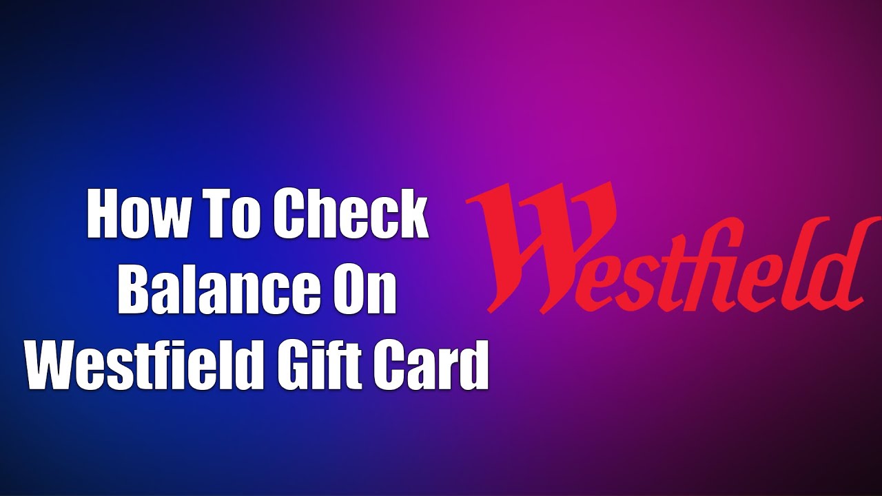 How To Check Balance On Westfield Gift Card - YouTube