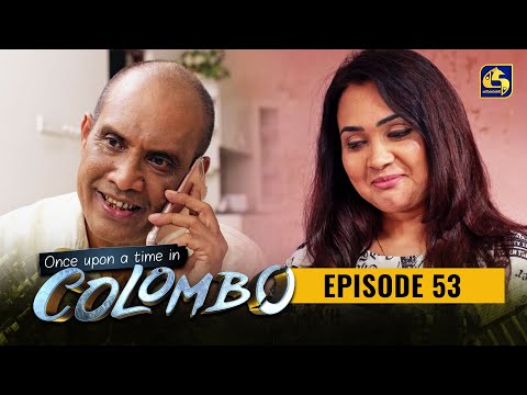 Once upon a time in COLOMBO ll Episode 53 || 17th April 2022