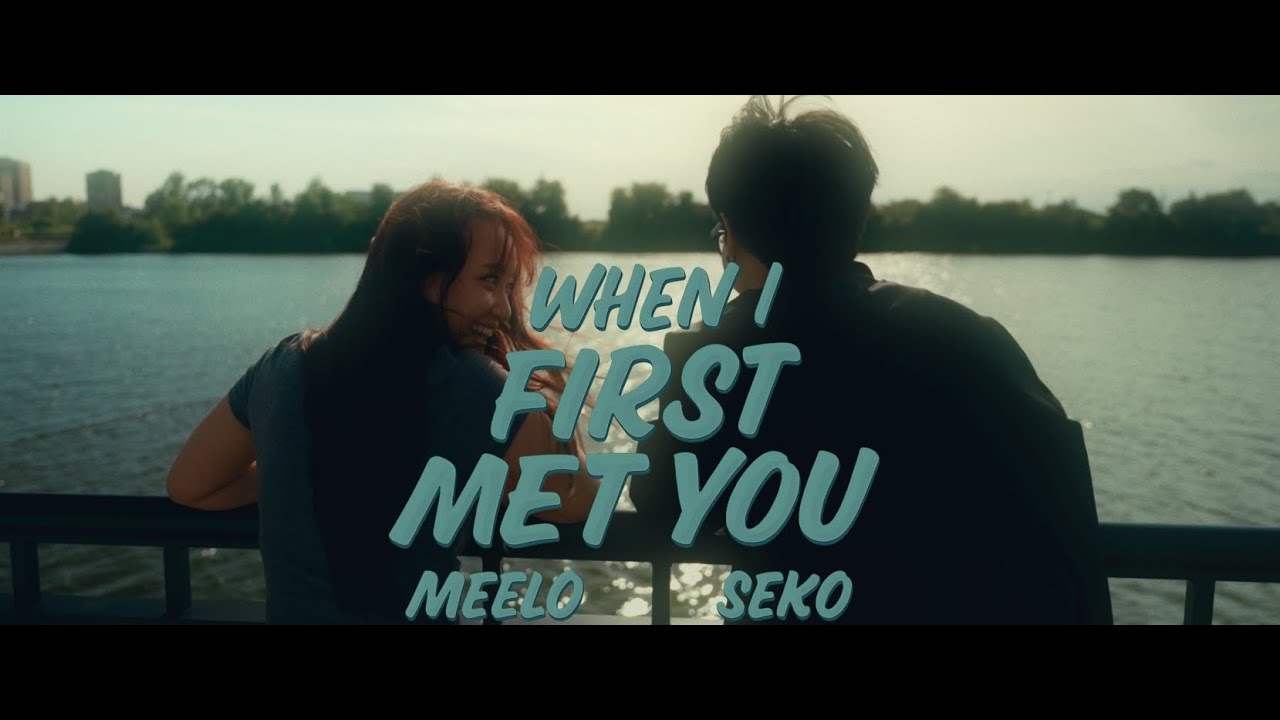 When I First Met You - Meelo Ft. Seko (Official Music Video) - YouTube