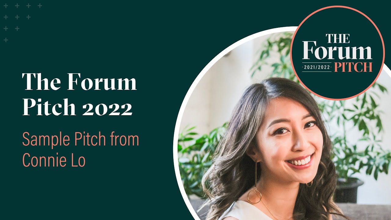 The Forum Pitch 2021 2022 | Sample 1-Min Pitch Application - Connie Lo ...