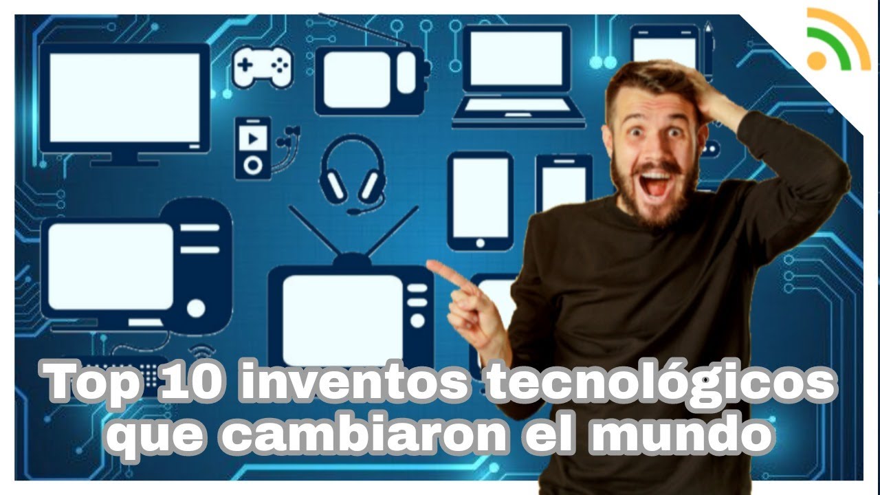 👉Los 10 PRINCIPALES INVENTOS TECNOLÓGICOS que revolucionaron (y ...