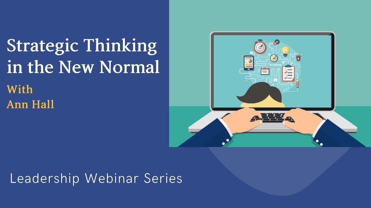 Strategic Thinking In the New Normal Webinar with Ann Hall - YouTube