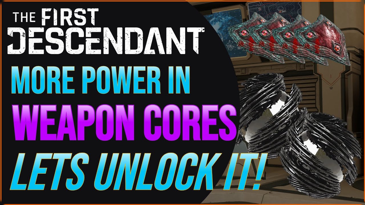 Weapon Cores Guide for massive power | The First Descendant - YouTube