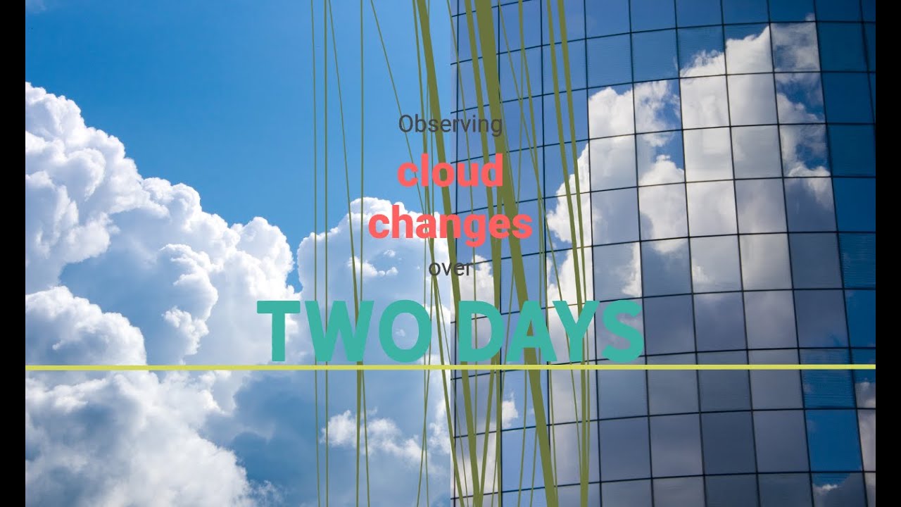 #observing #cloud #changes over two days｜#Relaxation time｜#changing # ...