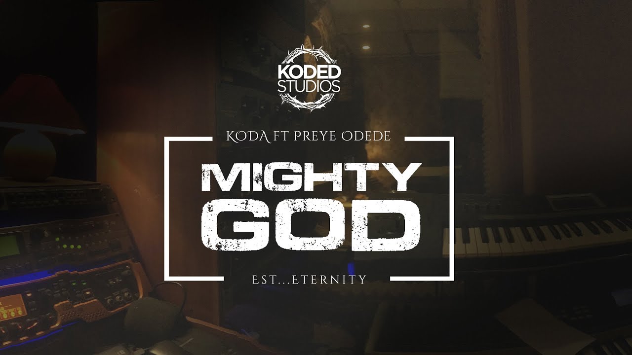 KODA- Mighty God ft Preye Odede - YouTube Music