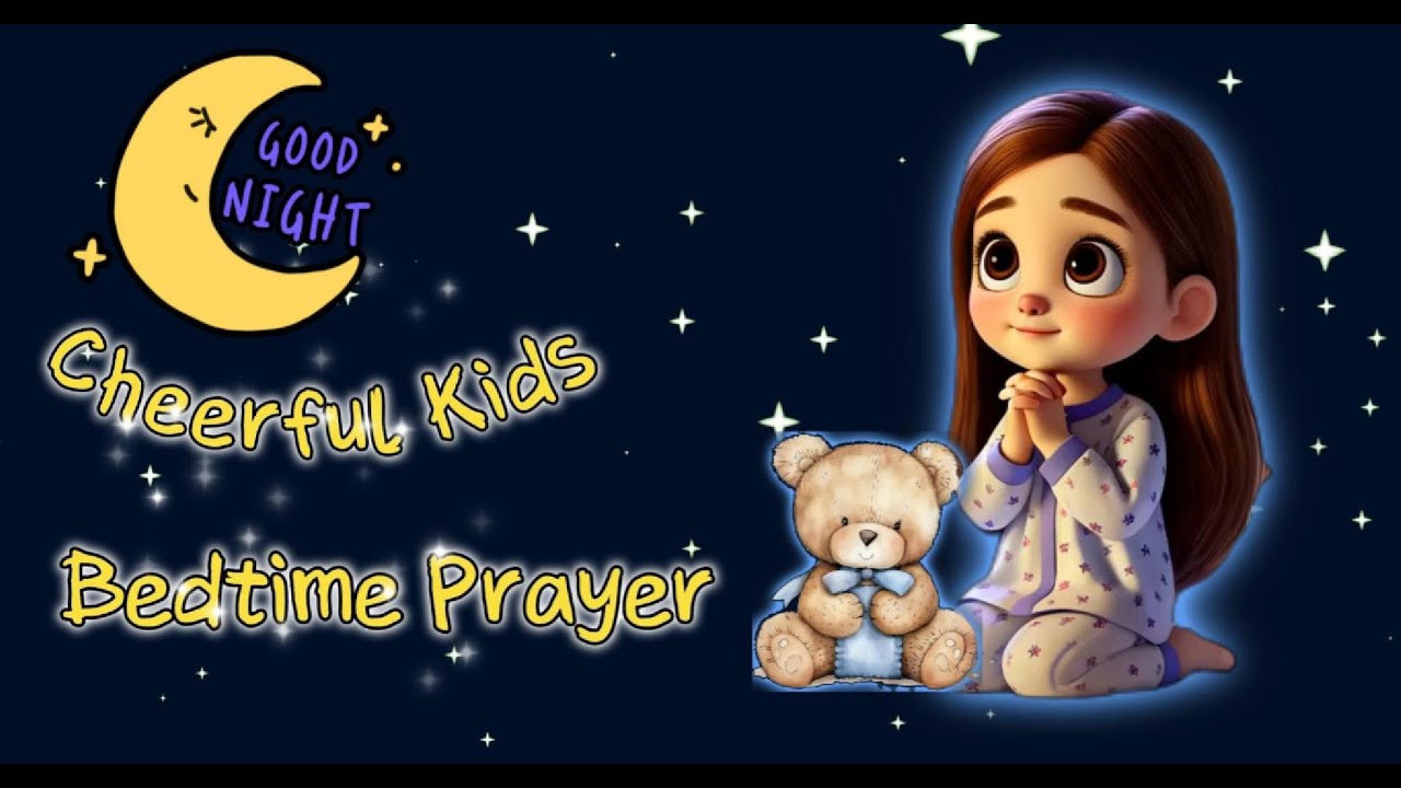 Kids Prayer Song - Bedtime Prayer – Good Night, Lord! Cheerful Version ...