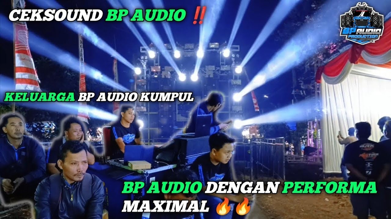 CEKSOUND BP AUDIO 🔥🔥 DI HADIRI LANGSUNG KELUARGA BINTANG PERKASA AUDIO ...