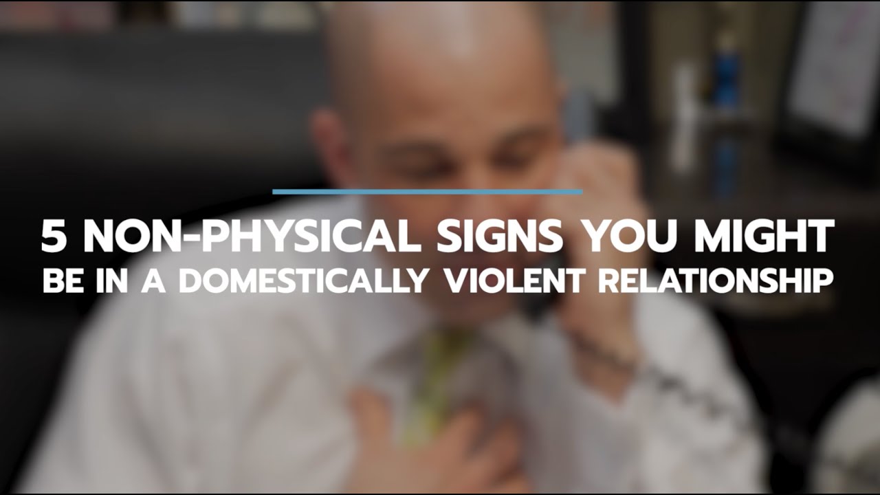 5 Non-Physical Signs You Might Be in A Domestically Violent ...