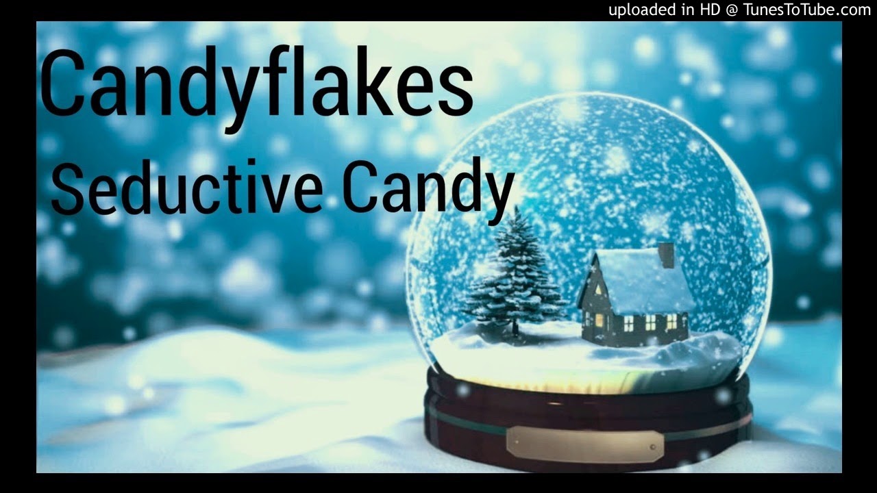 Candyflakes - Seductive Candy - YouTube
