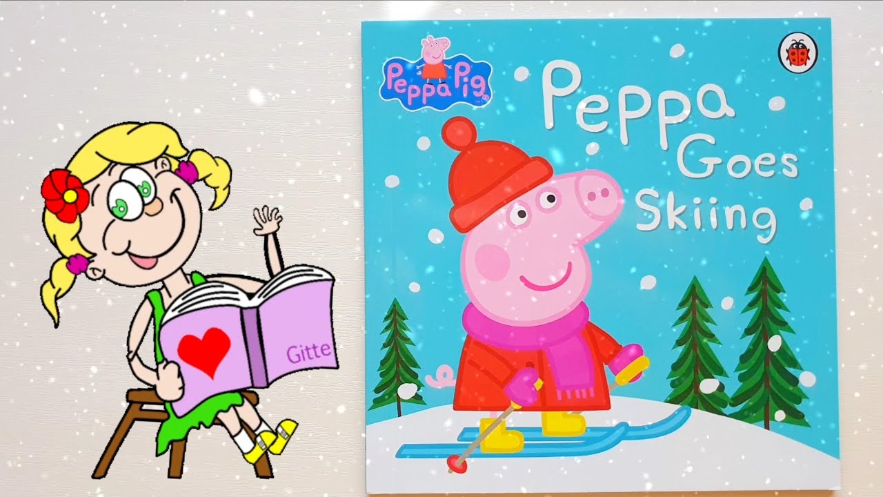 Peppa Pig: Goes Skiing Read Aloud Story time by Gitte #peppapig - YouTube