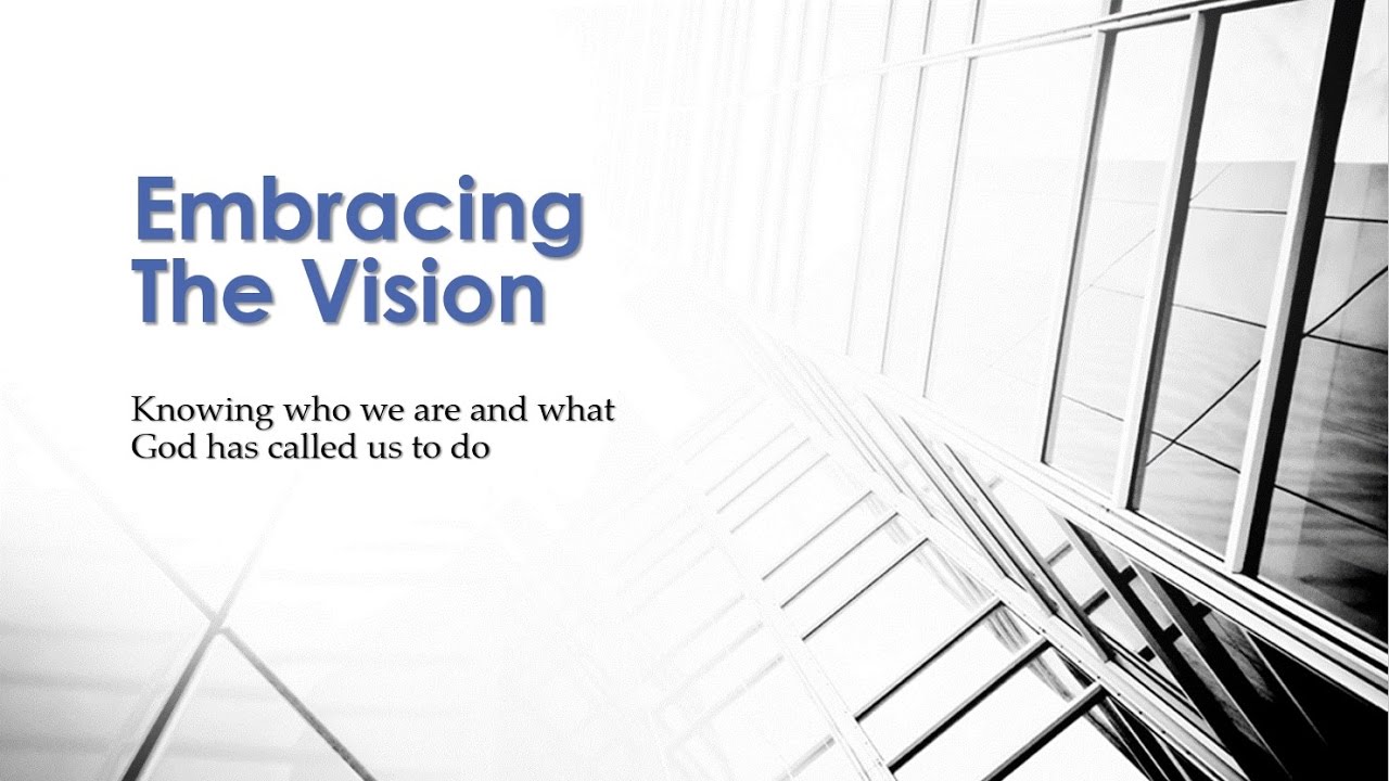 Embracing The Vision - YouTube
