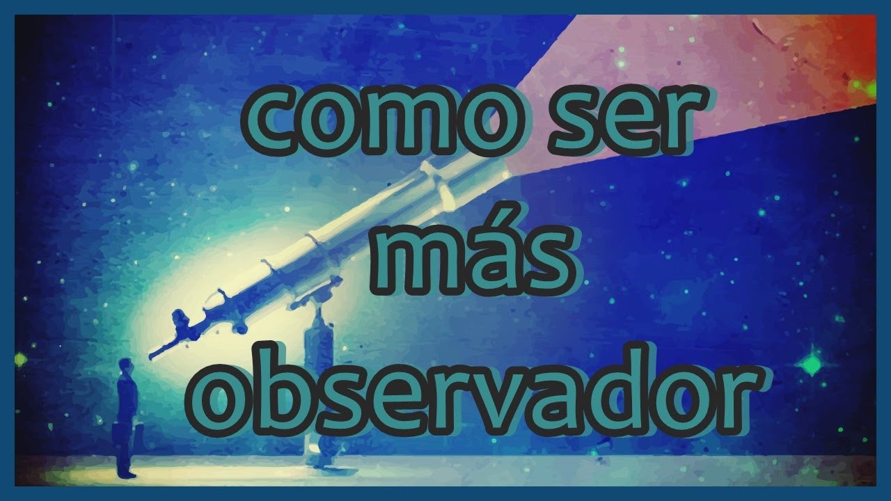 Como ser más observador - YouTube