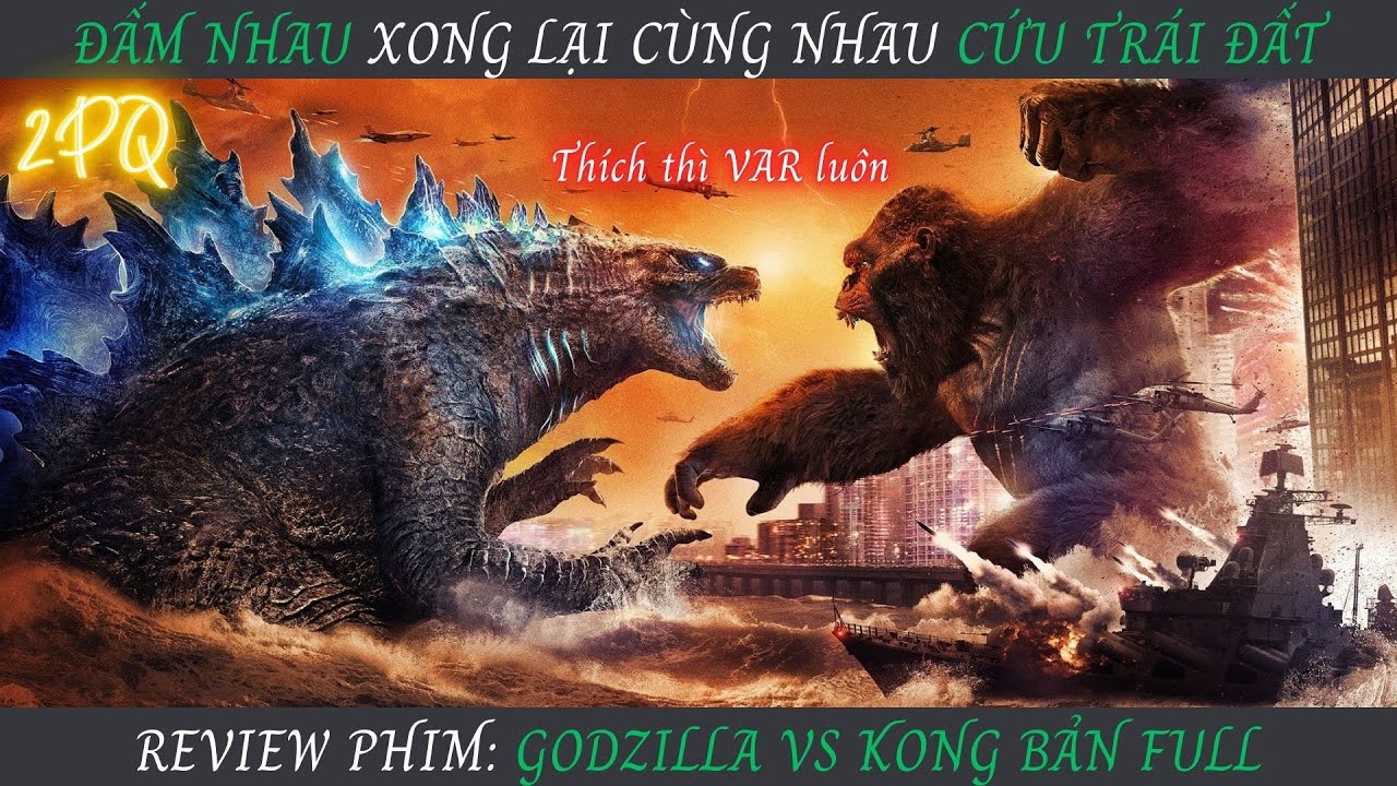 REVIEW PHIM GODZILLA VS KONG BẢN FULL | REVIEW KING KONG | REVIEW ...