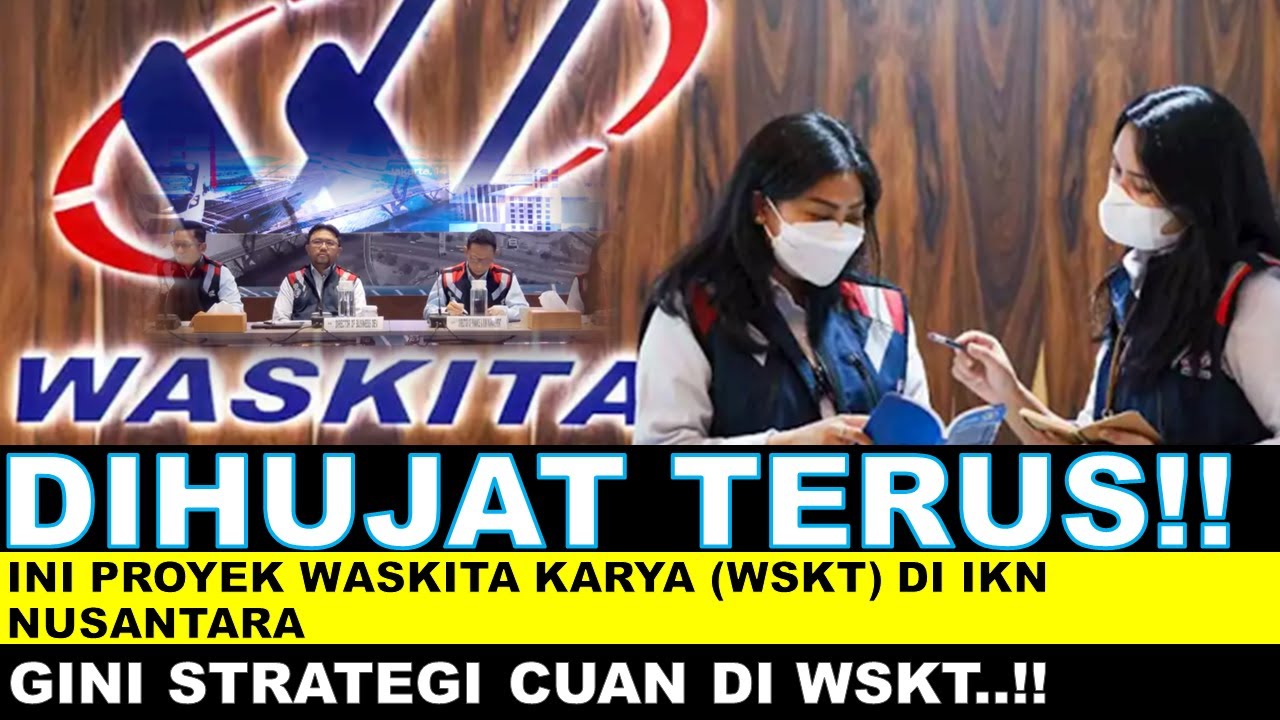 DIHUJAT TERUSS.!! Ini Proyek Waskita Karya (WSKT) di IKN Nusantara ...