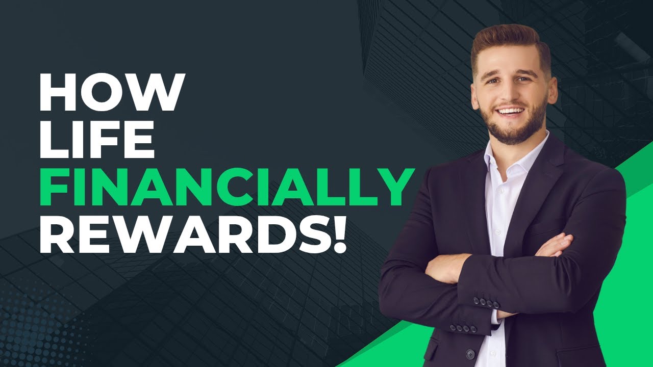 How LIFE Financially Reward You - YouTube