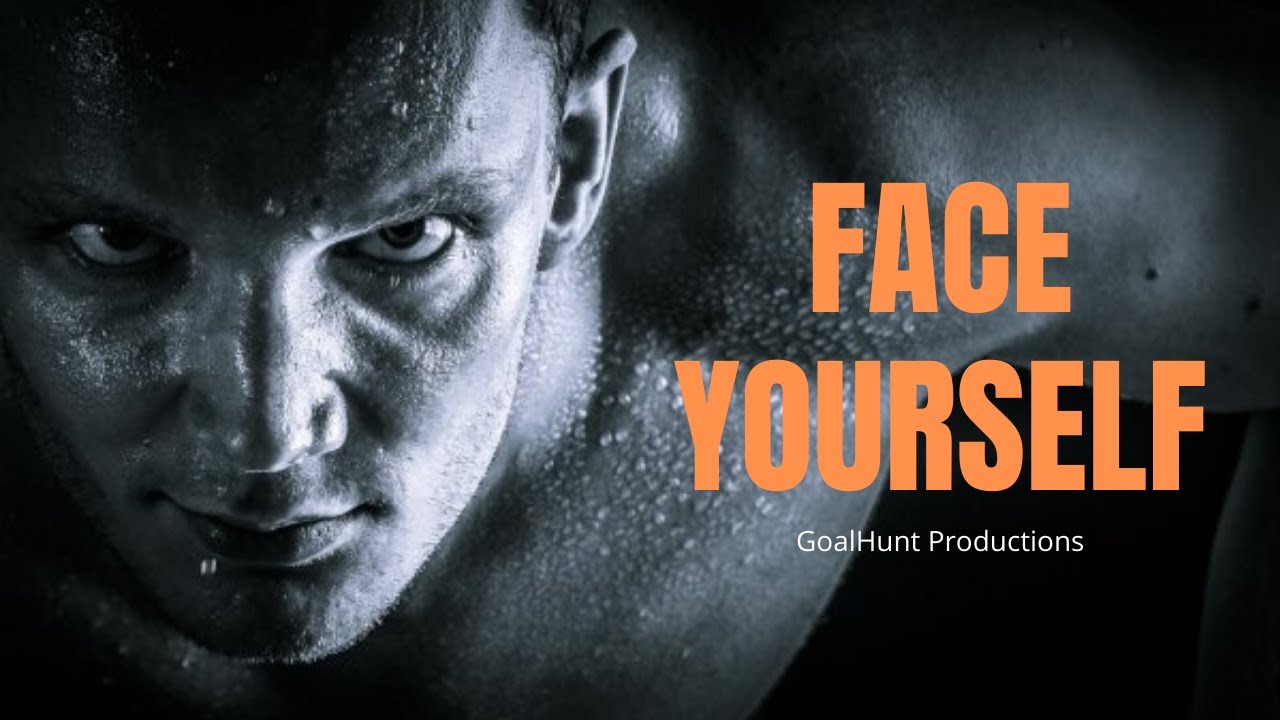 FACE YOURSELF - Best Motivational Speech - YouTube