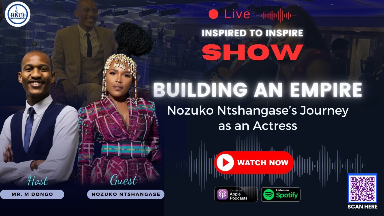 BUILDING AN EMPIRE - Nozuko Ntshangase's Journey as an Actress - YouTube