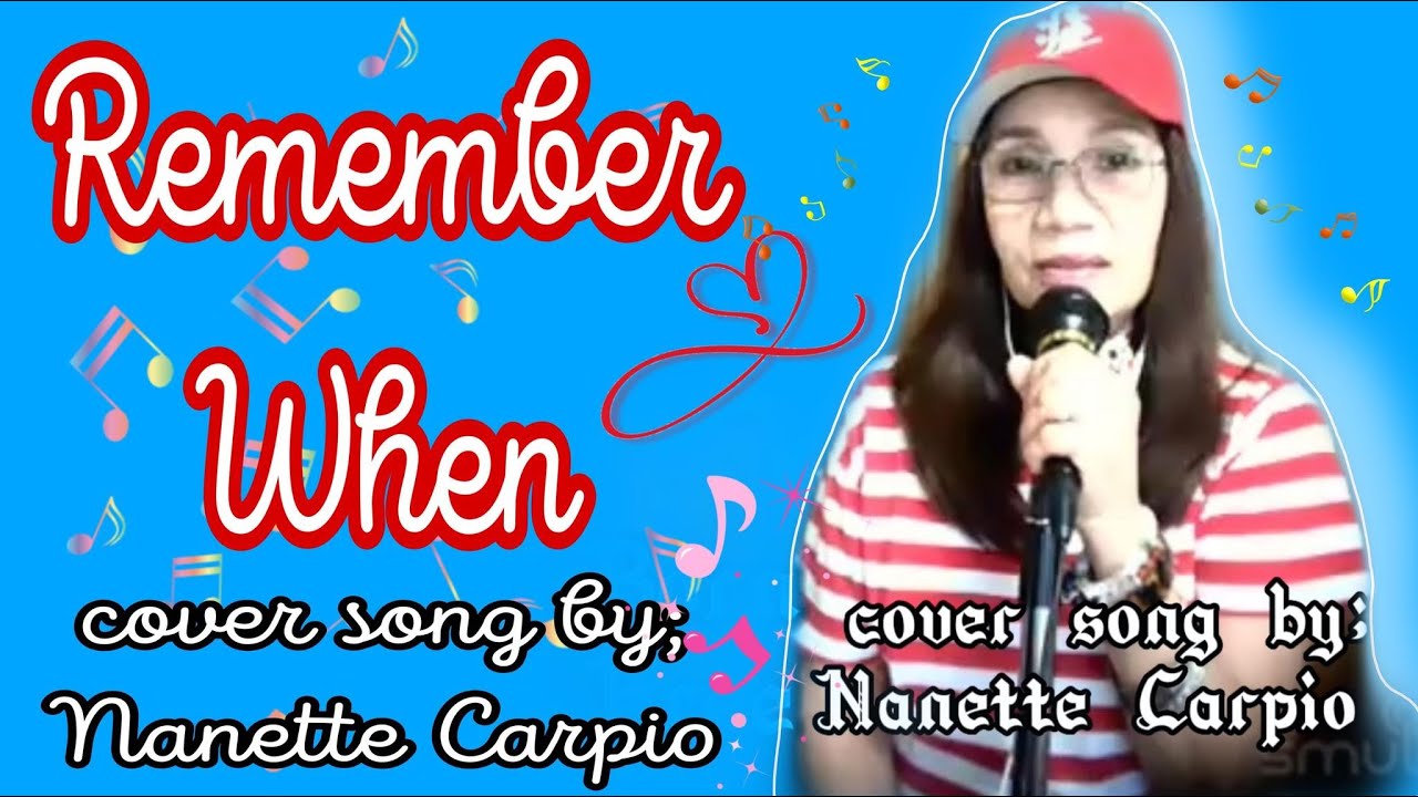 Remember When(cover song by; Nanette Carpio) - YouTube
