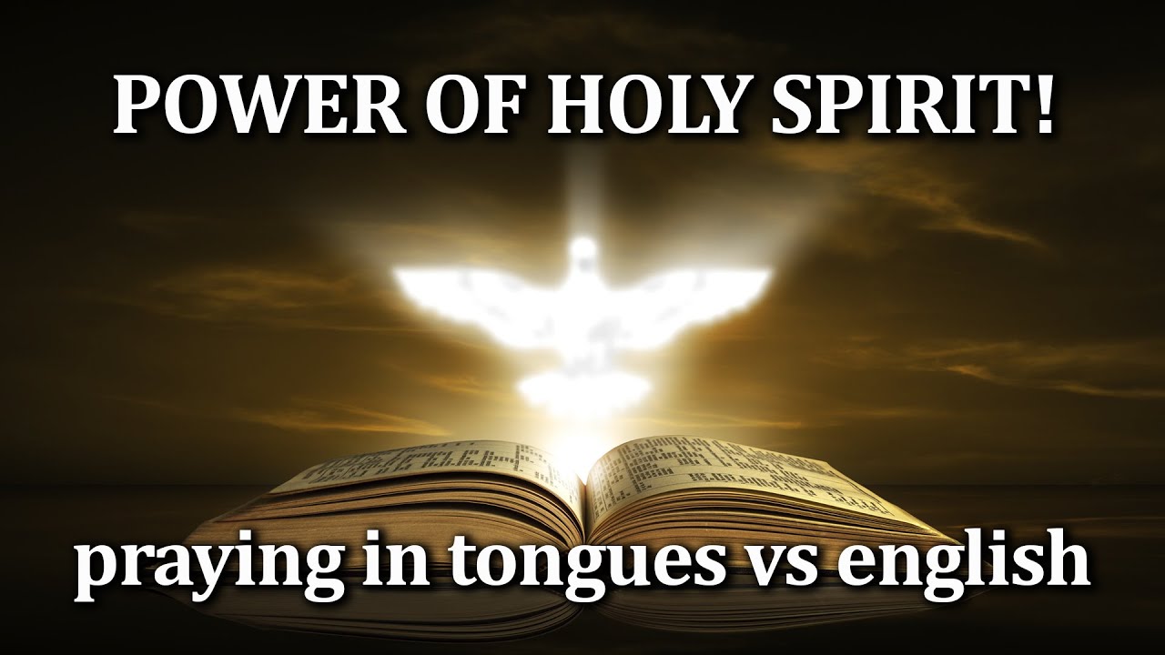 THE POWER OF THE HOLY SPIRIT! Praying in English vs Praying in Tongues ...