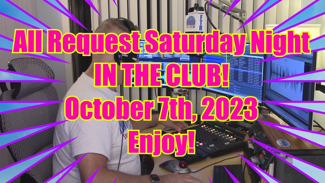 ALL REQUEST SATURDAY NIGHT "IN THE CLUB" ON FUN TOWER RADIO - OCTOBER 7 ...